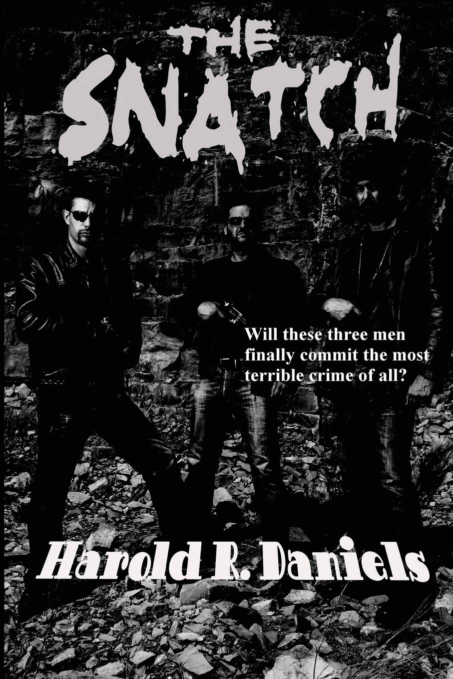 The Snatch: Daniels, Harold R: 9781627550826: Amazon.com: Books