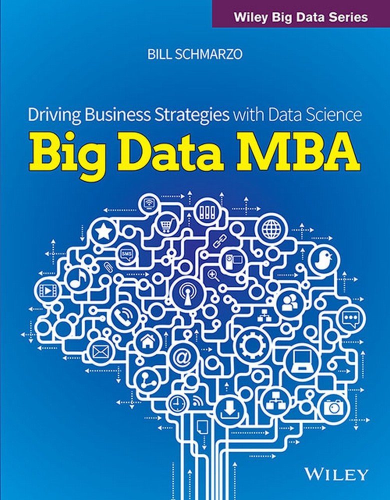 Big Data MBA: Driving Business Strategies with Data Science : Bill ...