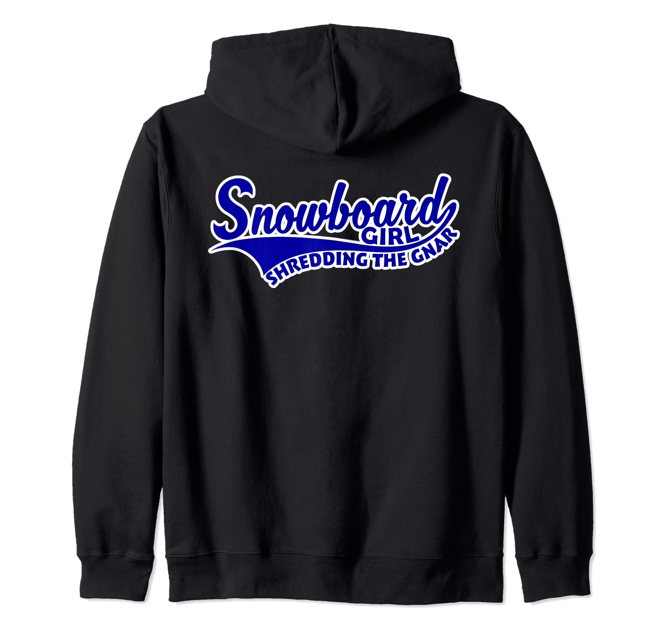 Snapklik.com : Snowboard Girl Shredding The Gnar Zip Hoodie