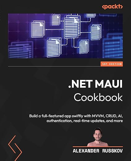 Amazon.com: .NET MAUI Cookbook: Build a full-featured app swiftly with ...