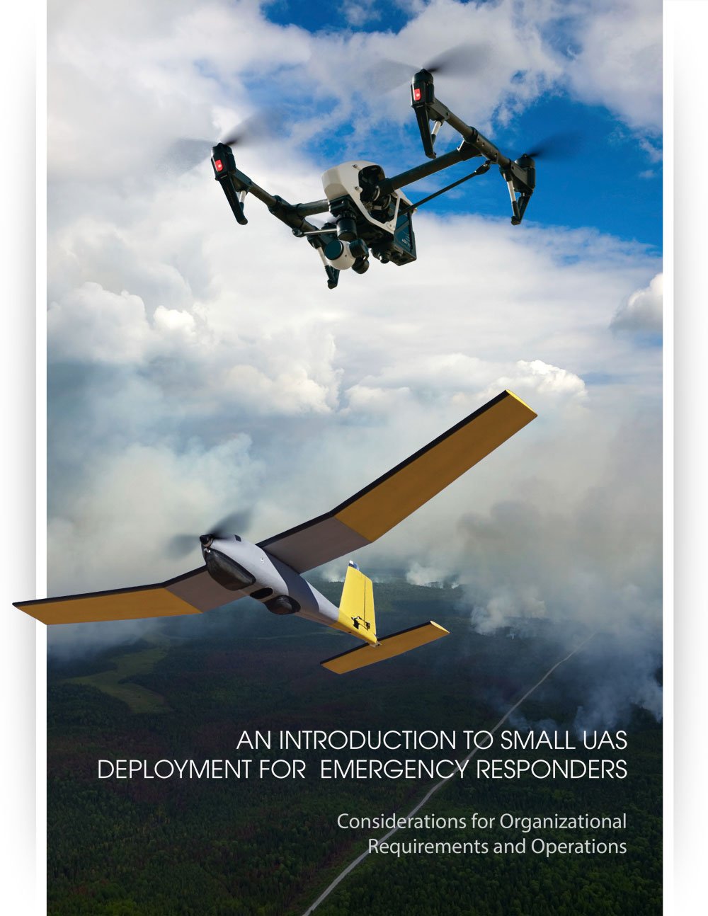 An Introduction to Small UAS Deployment for Emergency Responders ...