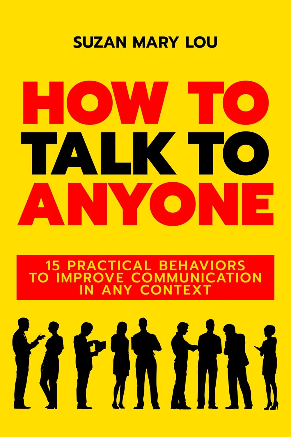 How to Talk to Anyone: Unlock Your Social Potential: How to be Heard ...