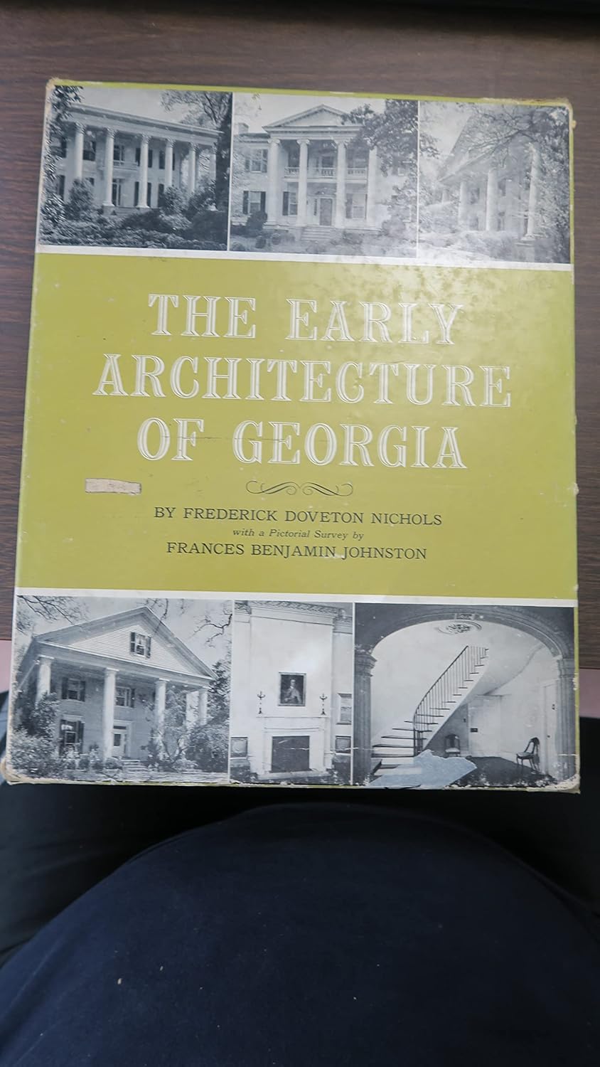 The Early Architecture of Georgia: Nichols, Frederic Doveton; Johnston ...