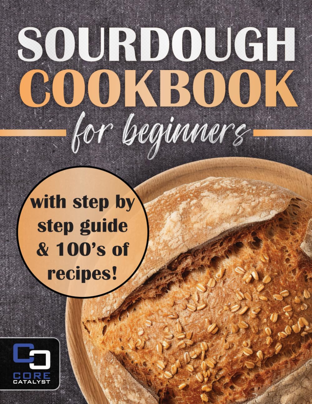 sourdough Cookbook for beginners with step by step guide & 100’s of ...