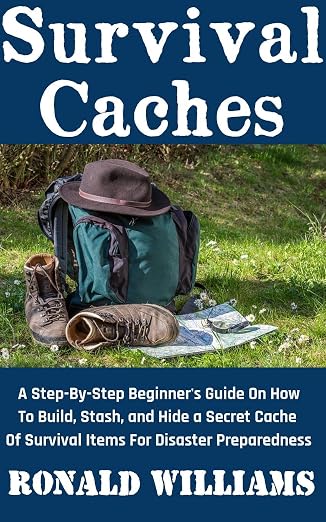 Amazon.com: Survival Caches: A Step-By-Step Beginner's Guide On How To ...