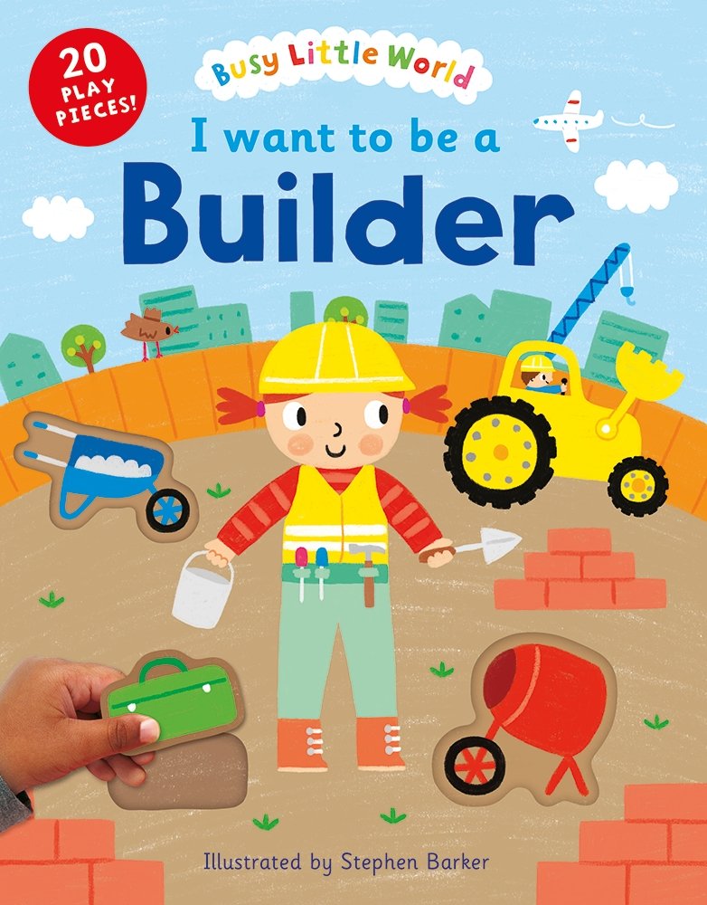 Amazon.com: I Want to Be a Builder (Busy Little World): 9781405275644 ...