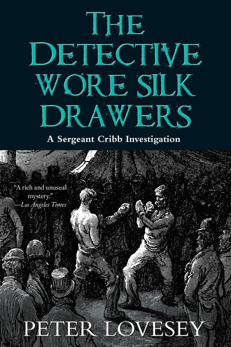 The Detective Wore Silk Drawers (A Sergeant Cribb Investigation ...