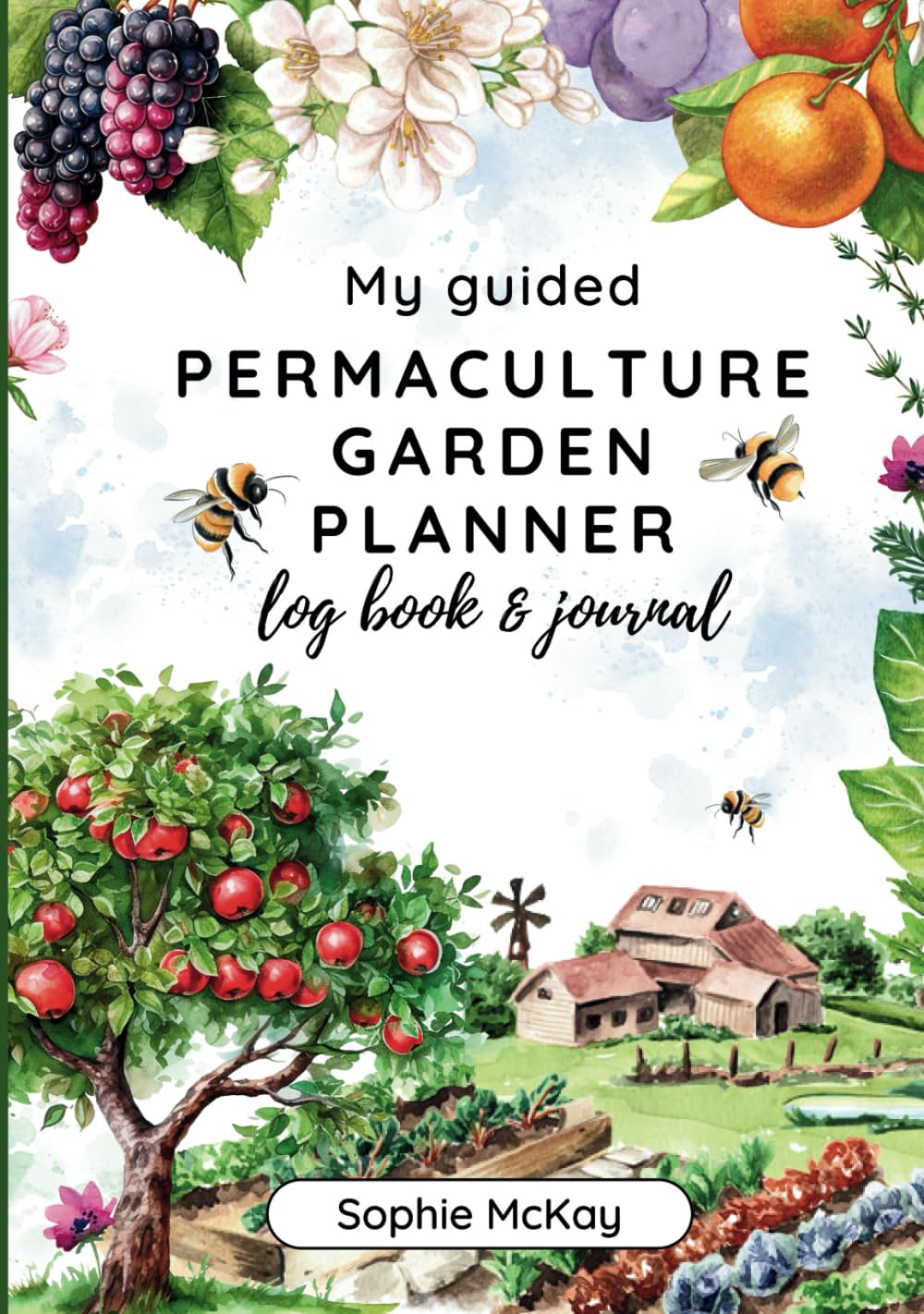 My Guided Permaculture Garden Planner Log Book and Journal: Your Garden ...