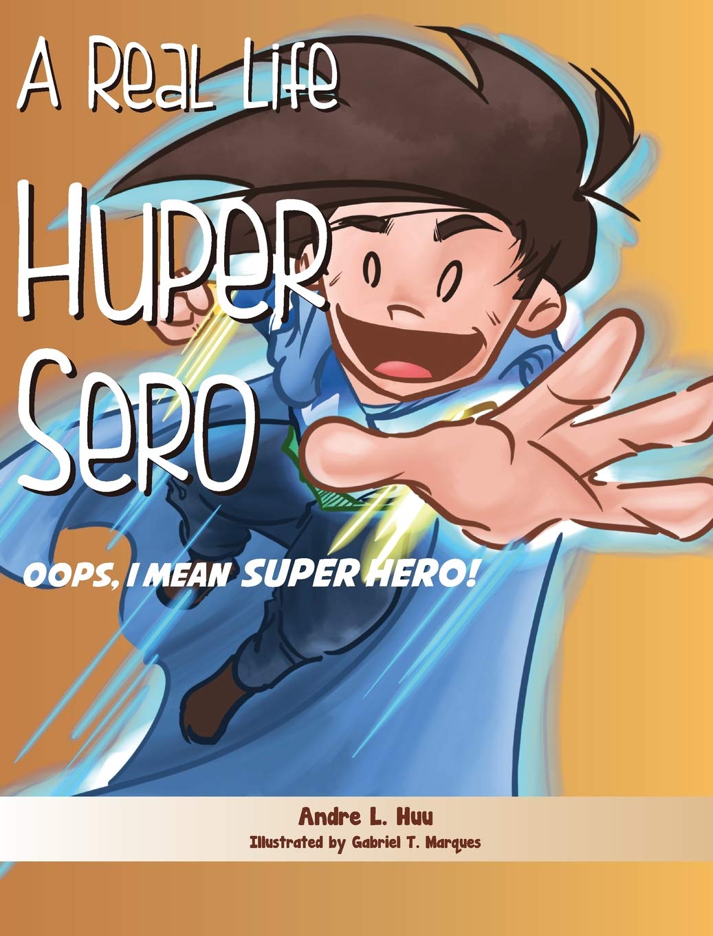 Amazon.com: A Real Life Huper Sero: Oops, I mean Super Hero ...