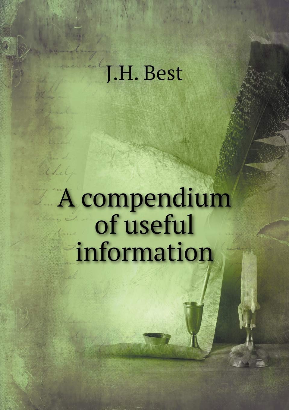 A compendium of useful information: Best, J.H.: 9785518879669: Amazon ...