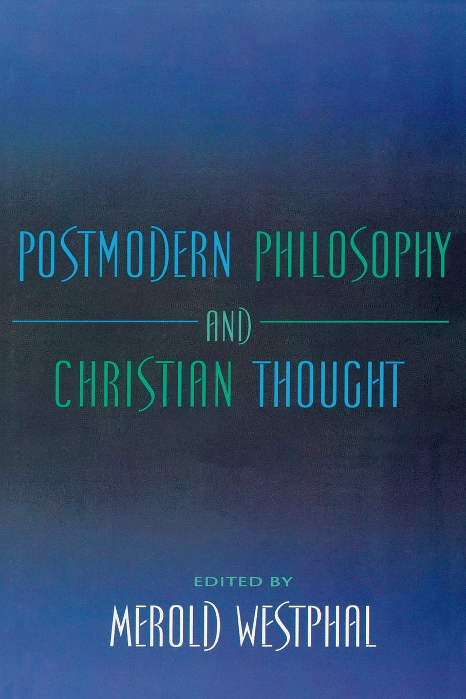 Postmodern Philosophy and Christian Thought (Philosophy of Religion ...
