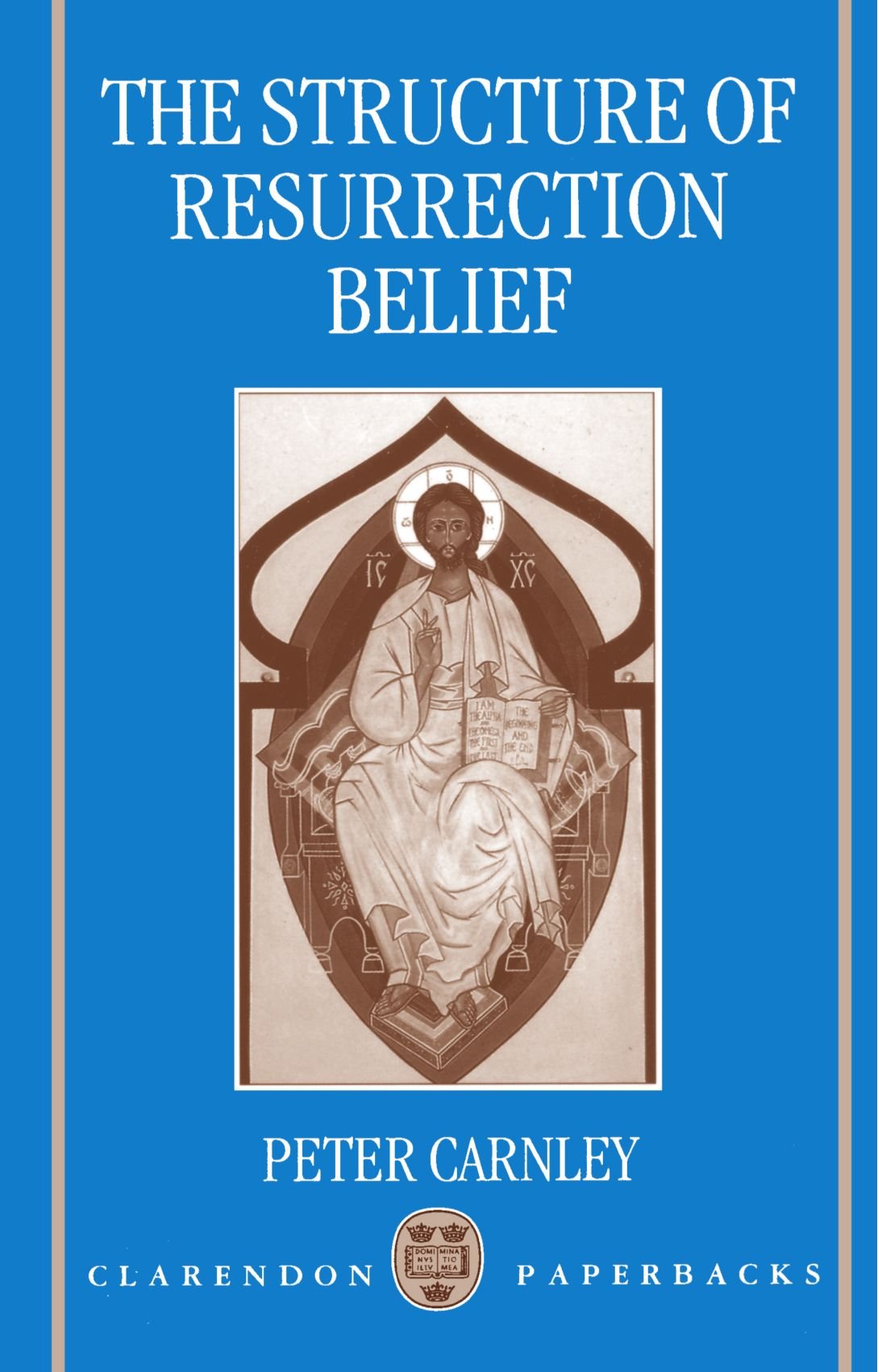 The Structure of Resurrection Belief (Clarendon Paperbacks): Carnley ...