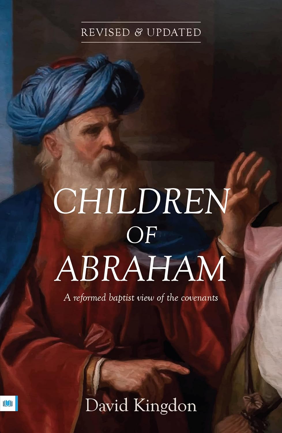 Children of Abraham: A Reformed Baptist View of the Covenants: David ...