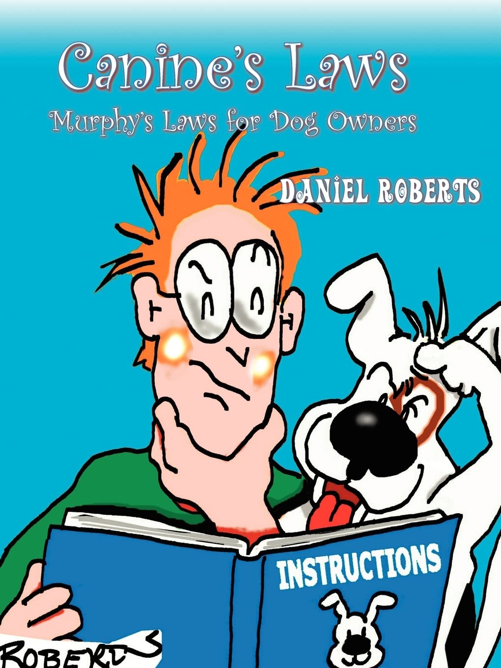 Canine's Laws: The Murphy's Laws for Dog Owners: Roberts, Daniel ...