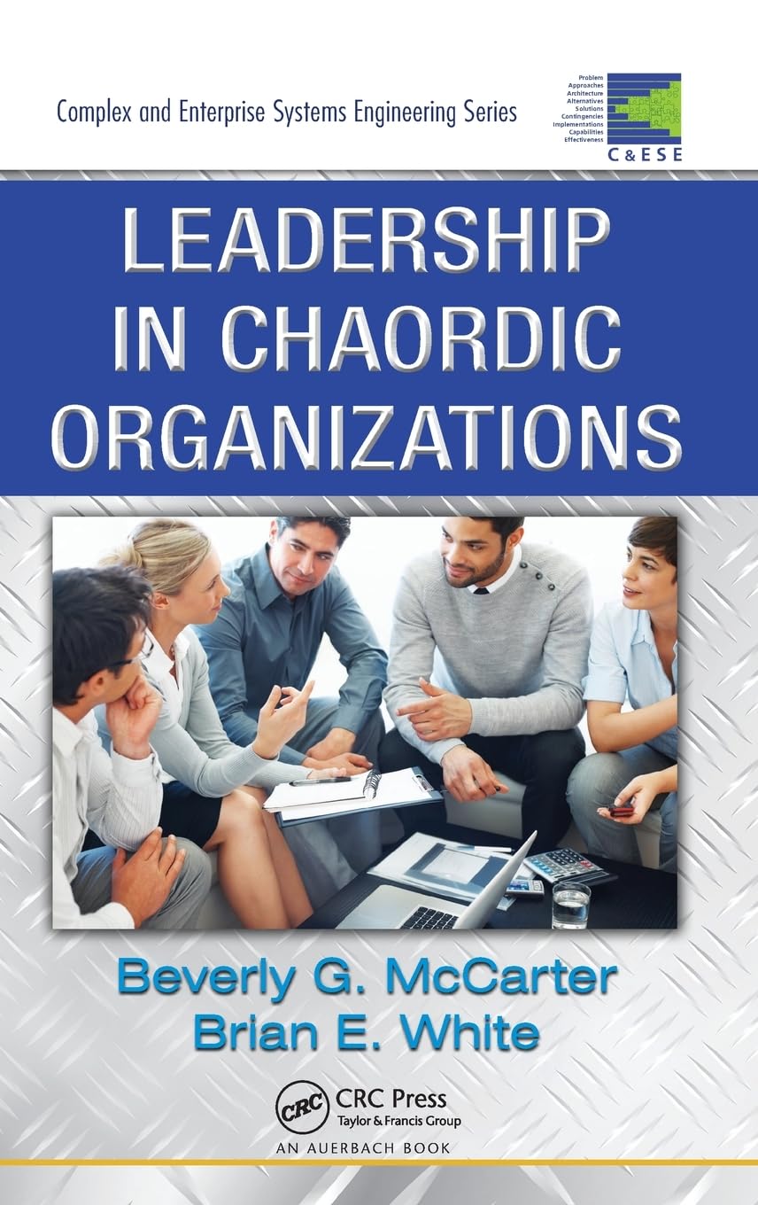 Leadership in Chaordic Organizations (Complex and Enterprise Systems Engineering): McCarter ...