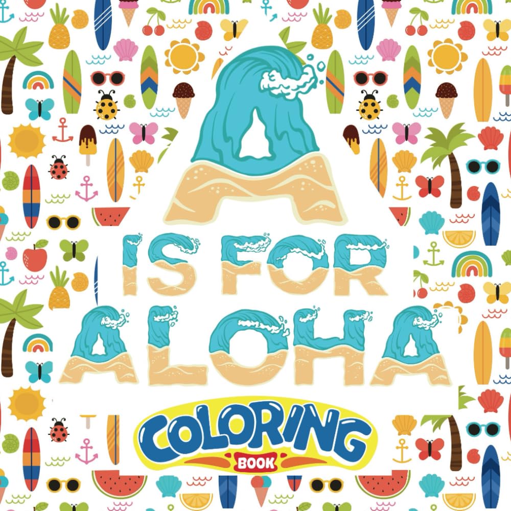 A is for Aloha Coloring Book: Discover the Beauty and Culture of the ...
