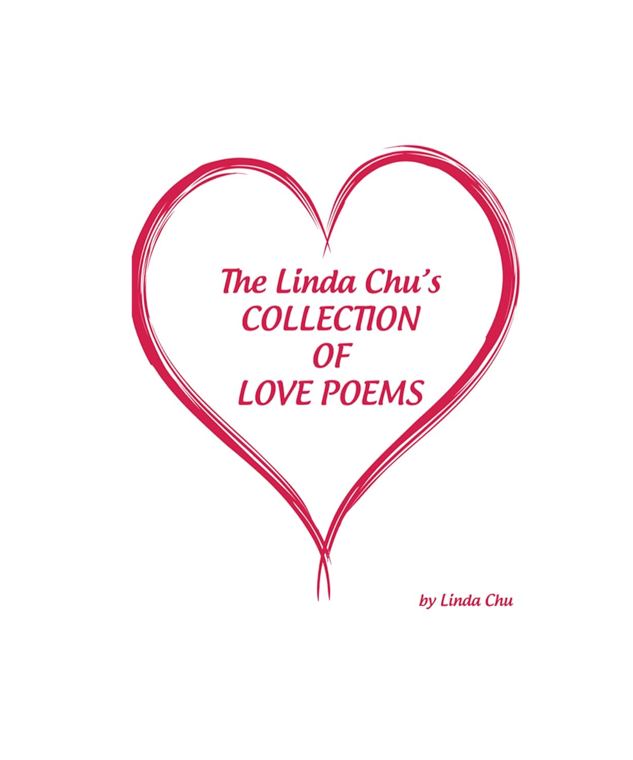 The Linda Chu's Collection Of Love Poems - Kindle edition by Chu, Linda ...