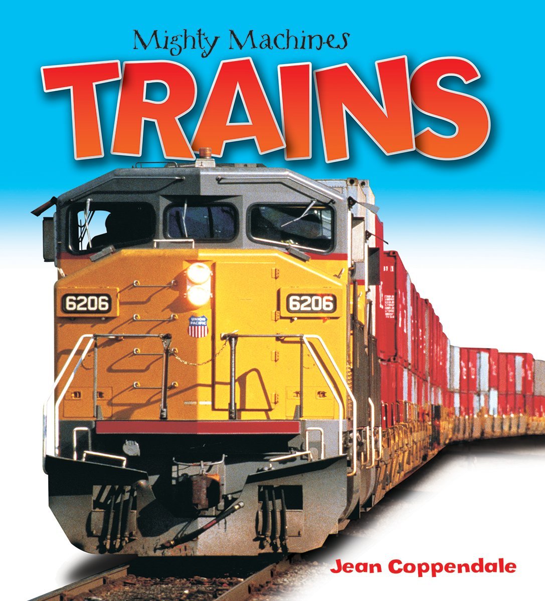 Trains (Mighty Machines): Coppendale, Jean: 9781770858527: Amazon.com ...