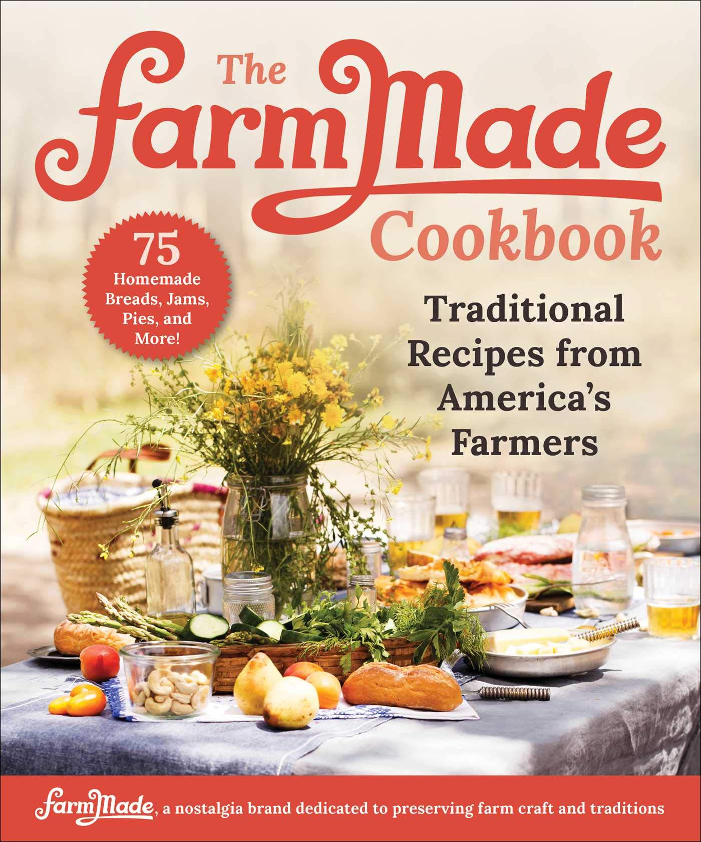 FarmMade Cookbook: Traditional Recipes from America's Farmers: FarmMade ...