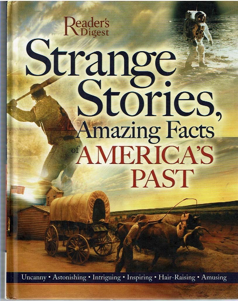 Strange Stories, Amazing Facts of America's Past: READER'S DIGEST ...