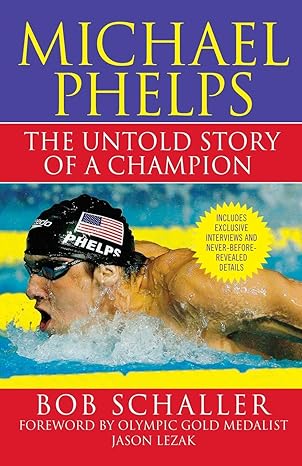 Michael Phelps: The Untold Story of... by Schaller, Bob