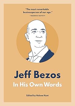 Jeff Bezos: In His Own Words (In Their Own Words series): Hunt, Helena ...