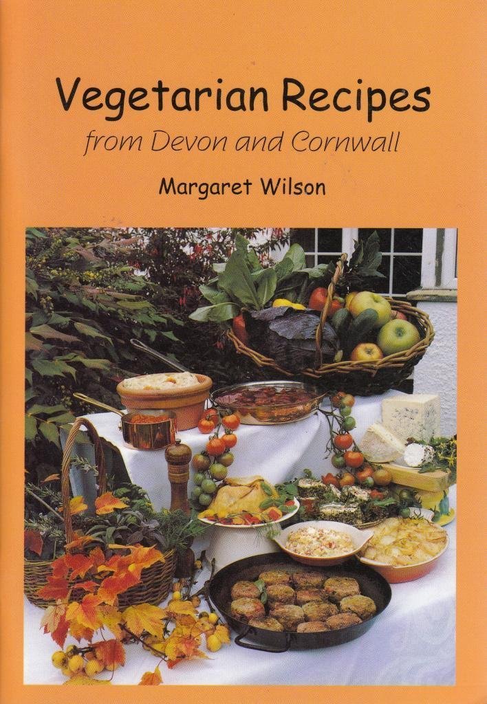 Vegetarian Recipes from Devon and Cornwall: Wilson, Margaret ...