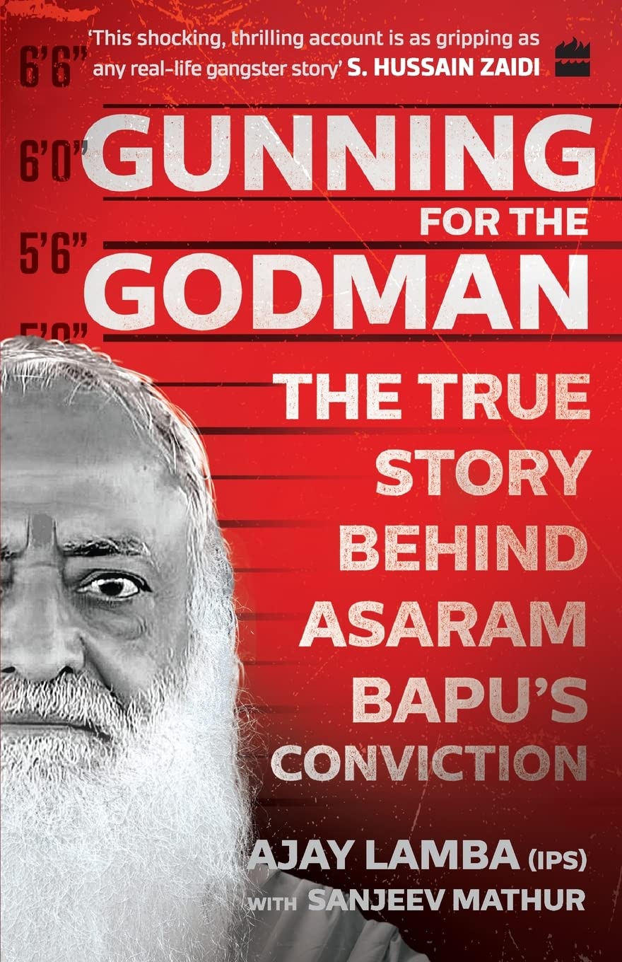 Buy Gunning for the Godman: The True Story Behind Asaram Bapu's ...