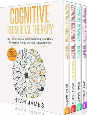 Cognitive Behavioral Therapy: Ultimate 4 Book Bundle to Retrain Your ...