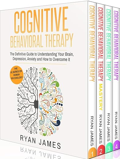 Cognitive Behavioral Therapy: Ultimate 4 Book Bundle to Retrain Your ...