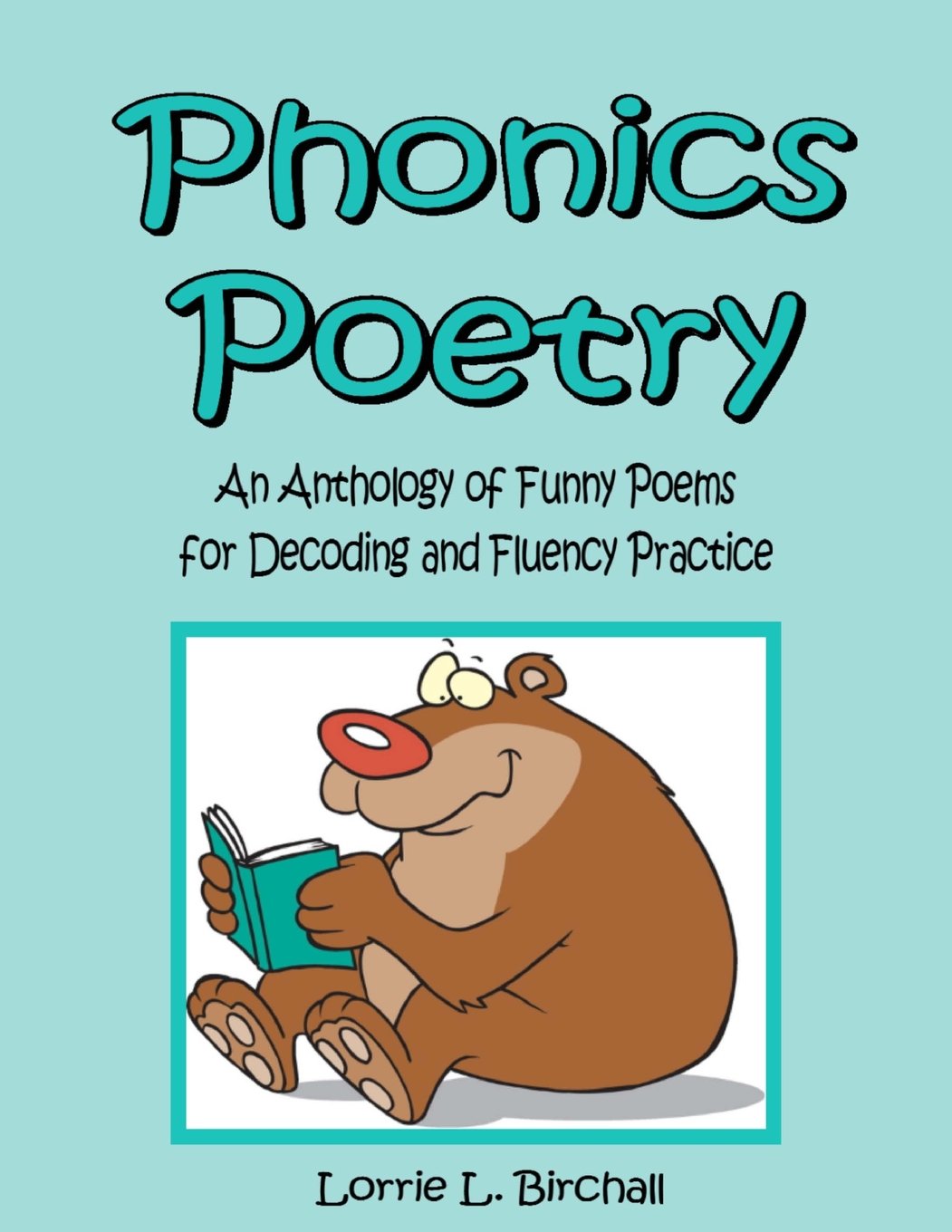 Phonics Poetry: An Anthology of Funny Poems for Decoding and Fluency ...
