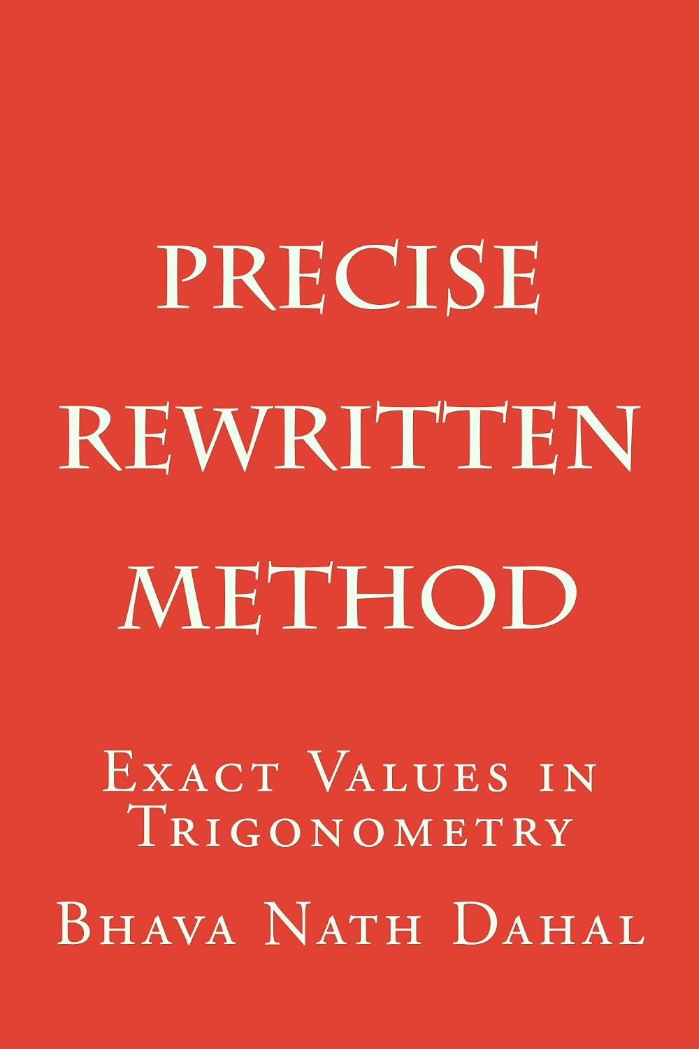 Amazon.com: Precise-Rewritten Method: Exact Values in Trigonometry ...
