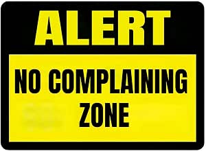 Amazon.com: Vintage Metal Sign ALERT: NO COMPLAINING ZONE. Aluminum ...