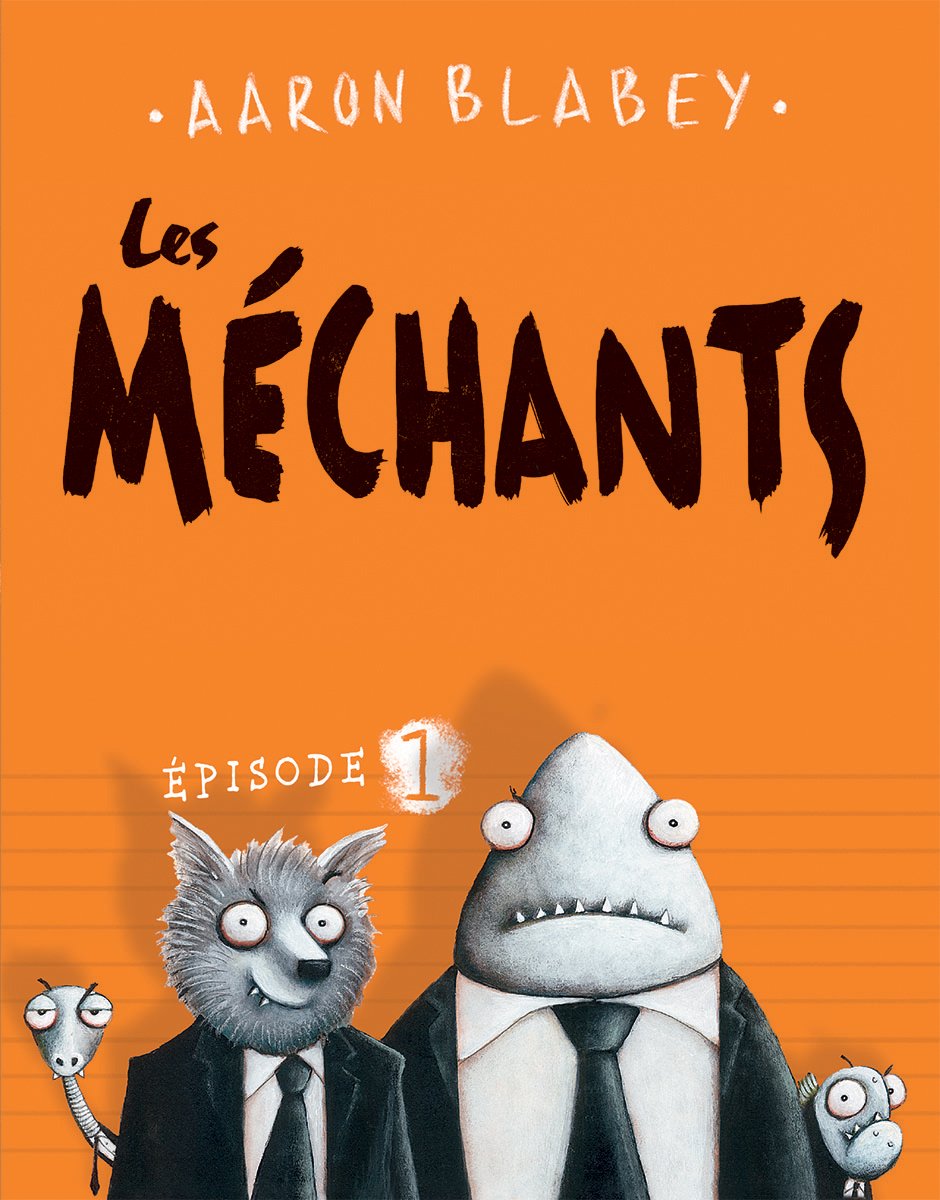 Les M?chants : Blabey, Aaron, Blabey, Aaron: Amazon.fr: Livres