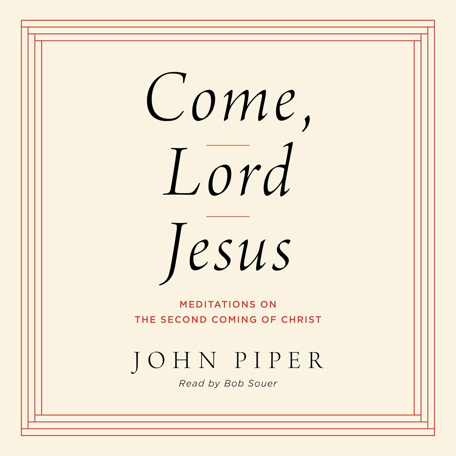 Amazon.com: Come, Lord Jesus: Meditations on the Second Coming of ...