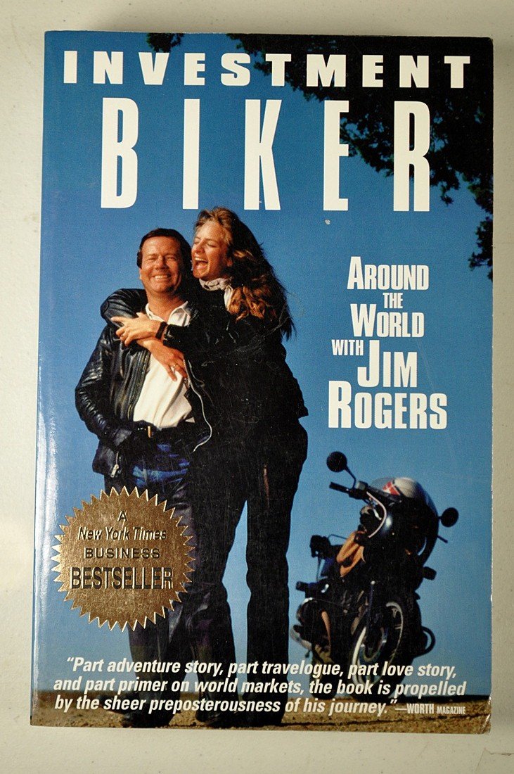 Investment Biker: Around the World With Jim Rogers: Rogers, Jim ...