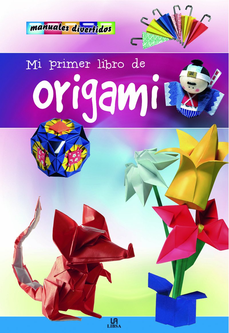 Mi primer libro de origami / My First Origami Book (Manuales Divertidos ...