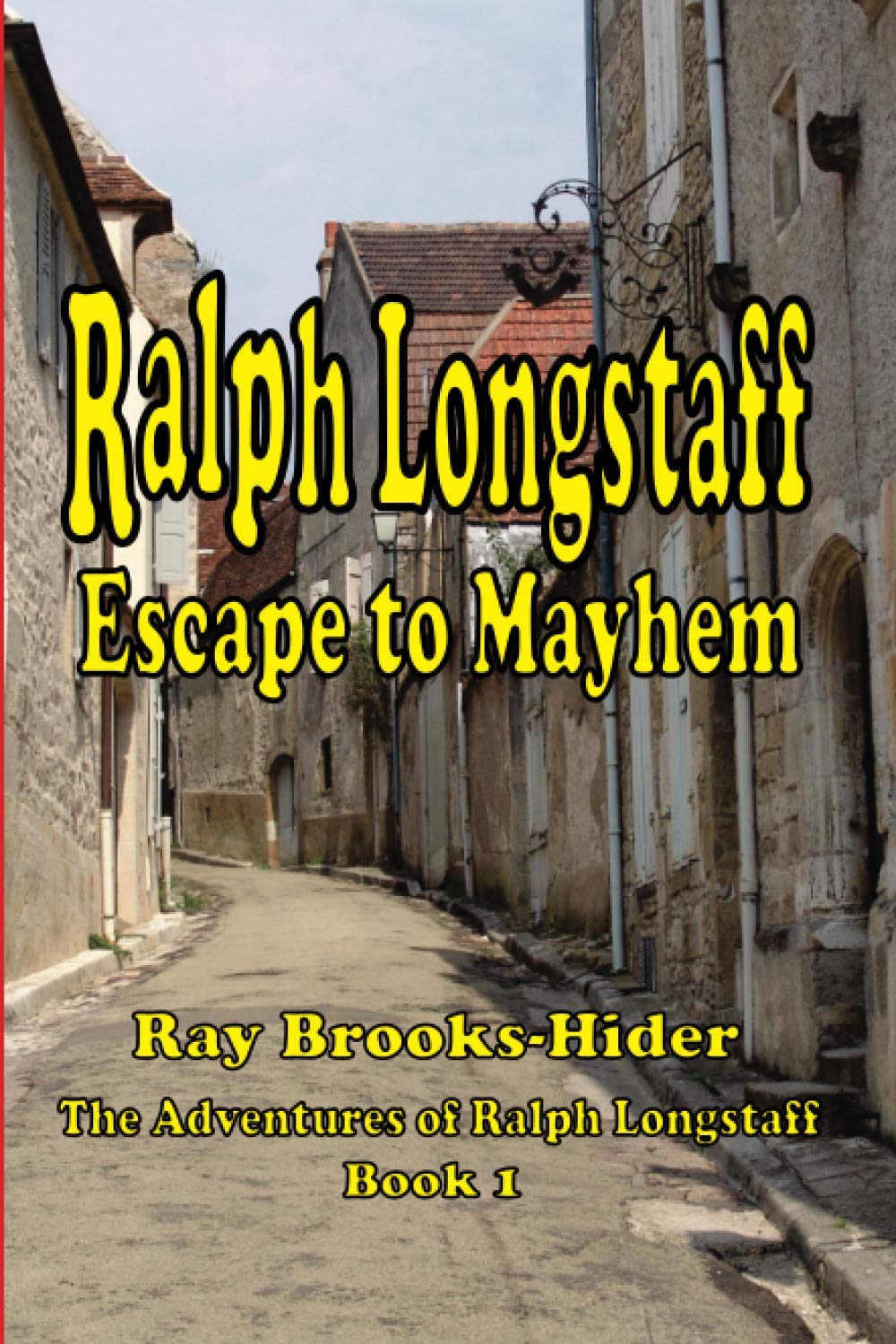 Ralph Longstaff: Escape to Mayhem (The Adventures of Ralph Longstaff ...
