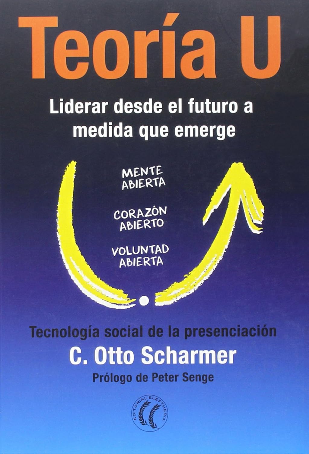 Amazon.com: Teoría U: 9788494274886: Scharmer, C. Otto, Foz Casals ...