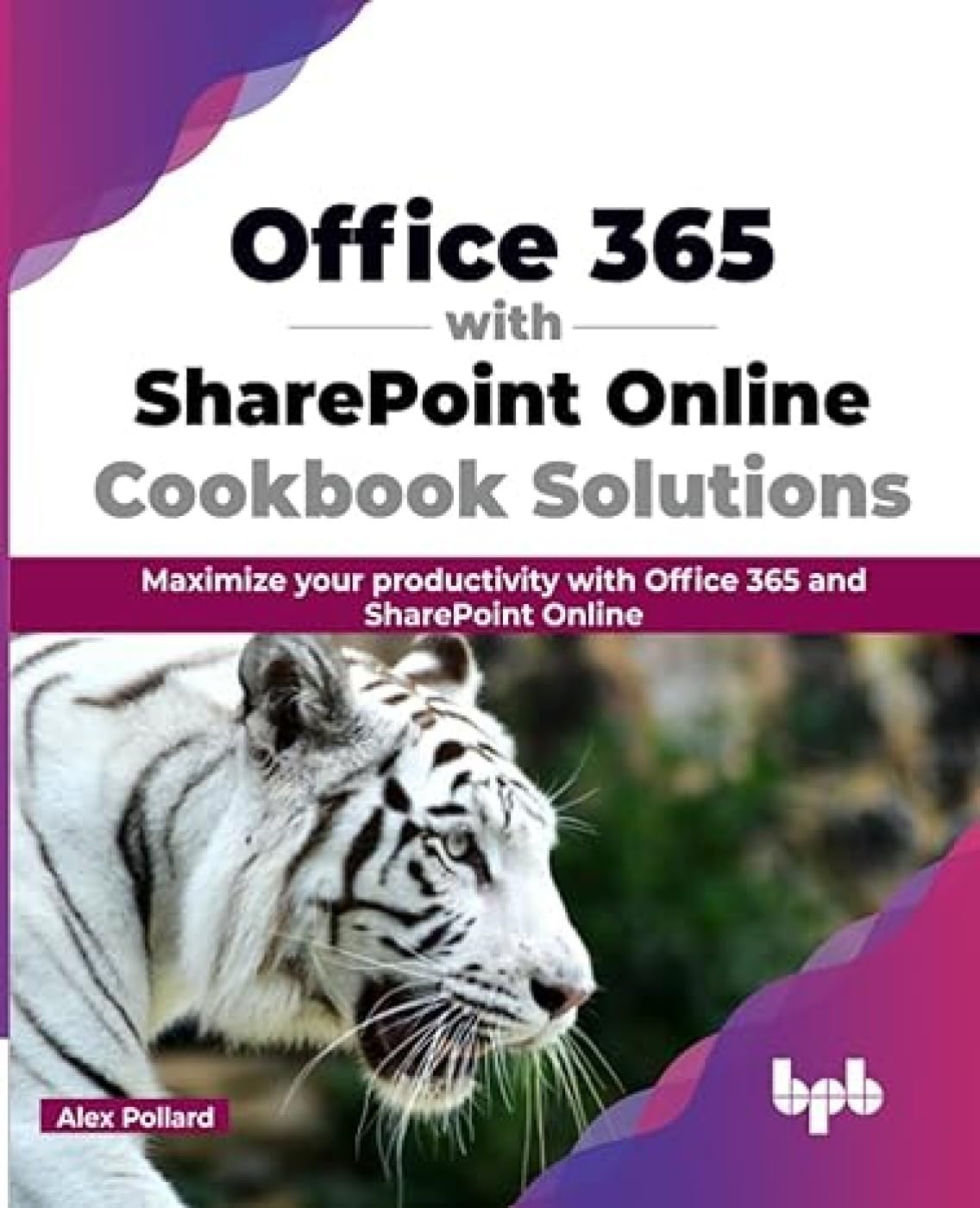 Office 365 with SharePoint Online Cookbook Solutions: Maximize your ...