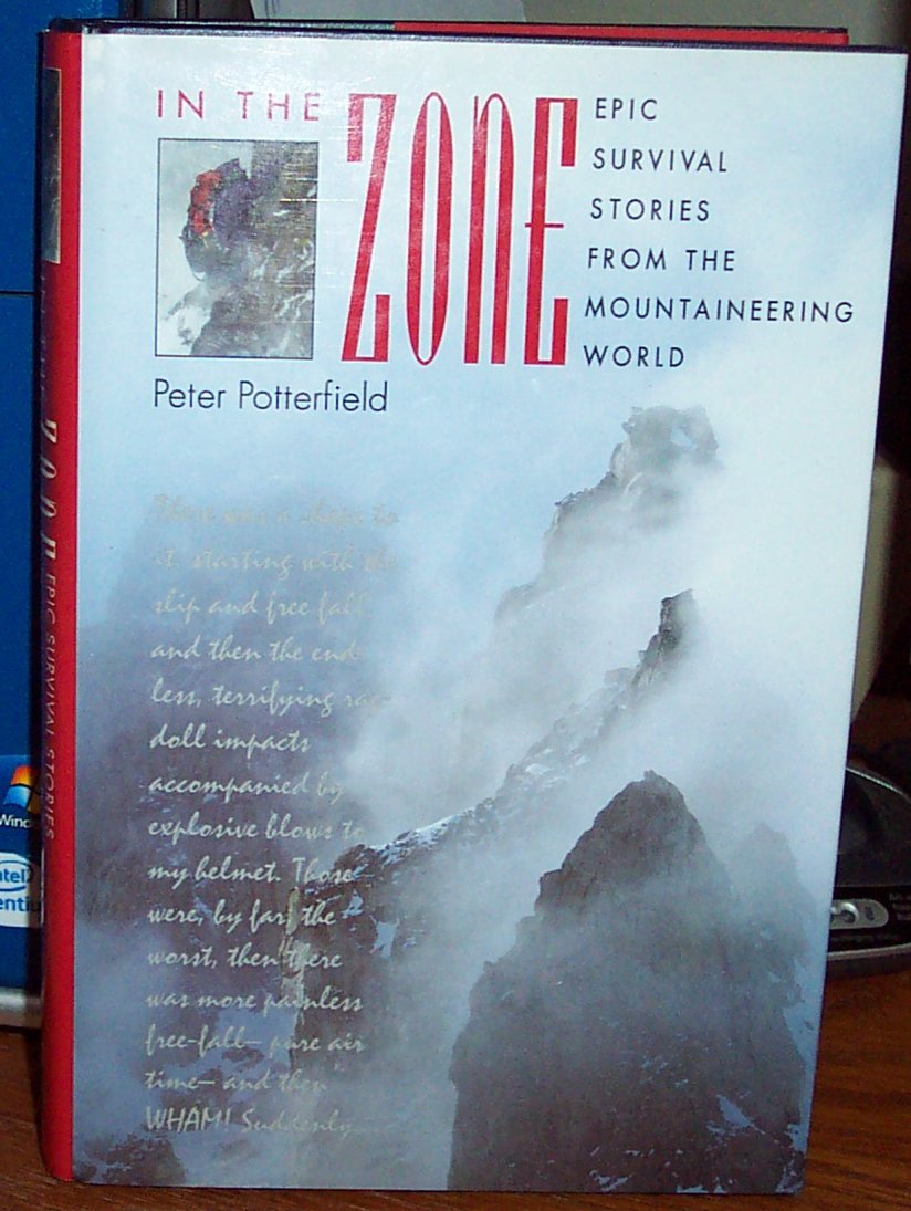 In the Zone: Epic Survival Stories from the Mountaineering World ...