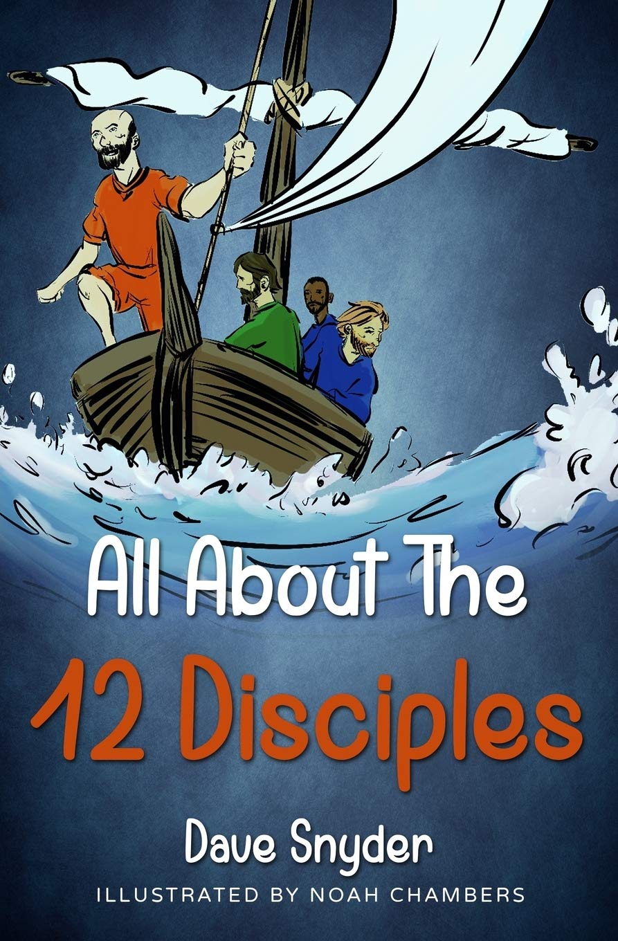 All About The 12 Disciples: Snyder, Dave, Chambers, Noah: 9781790808076 ...