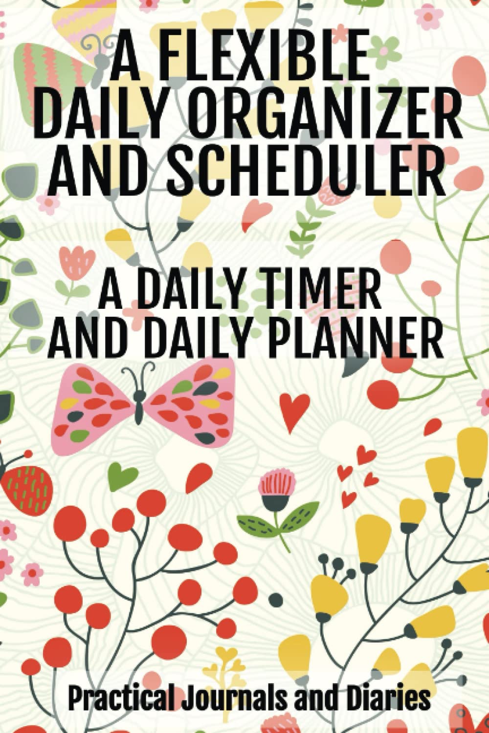 A Flexible Daily Organizer and Scheduler: A Daily Timer and Daily ...