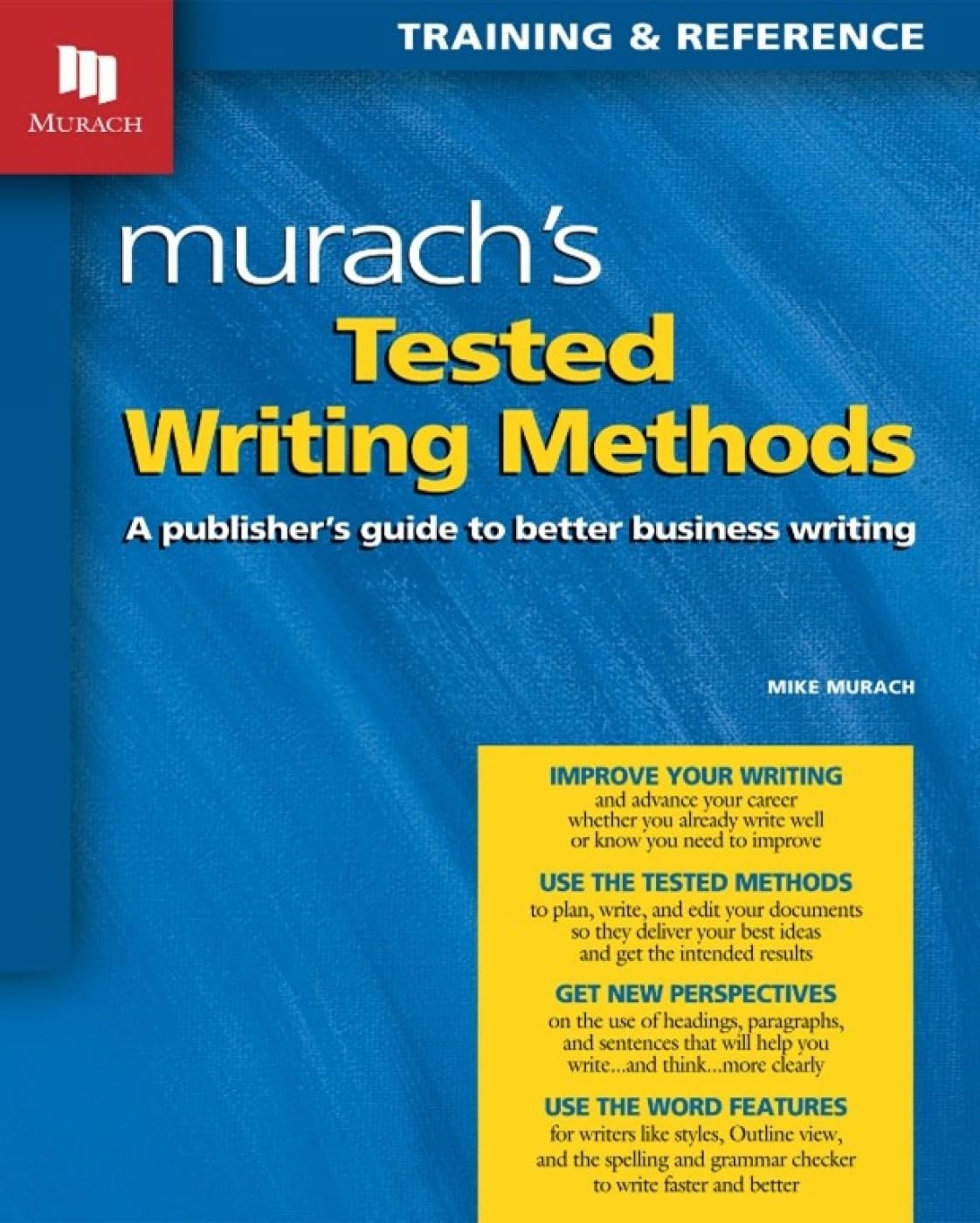 Tested Writing Methods: Training and Reference: Murach, Mike ...