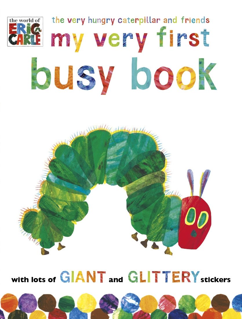 The Very Hungry Caterpillar and Friends: My Very First Busy Book: Eric ...