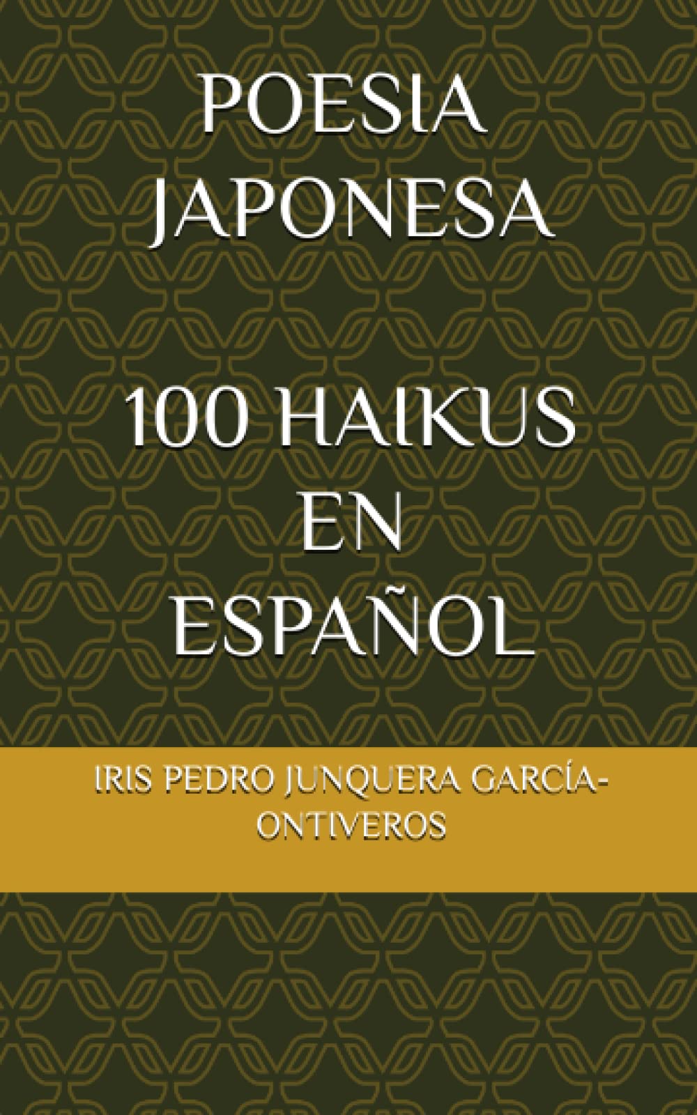 POESIA JAPONESA en 100 HAIKUS en ESPAÑOL : JUNQUERA GARCÍA-ONTIVEROS ...