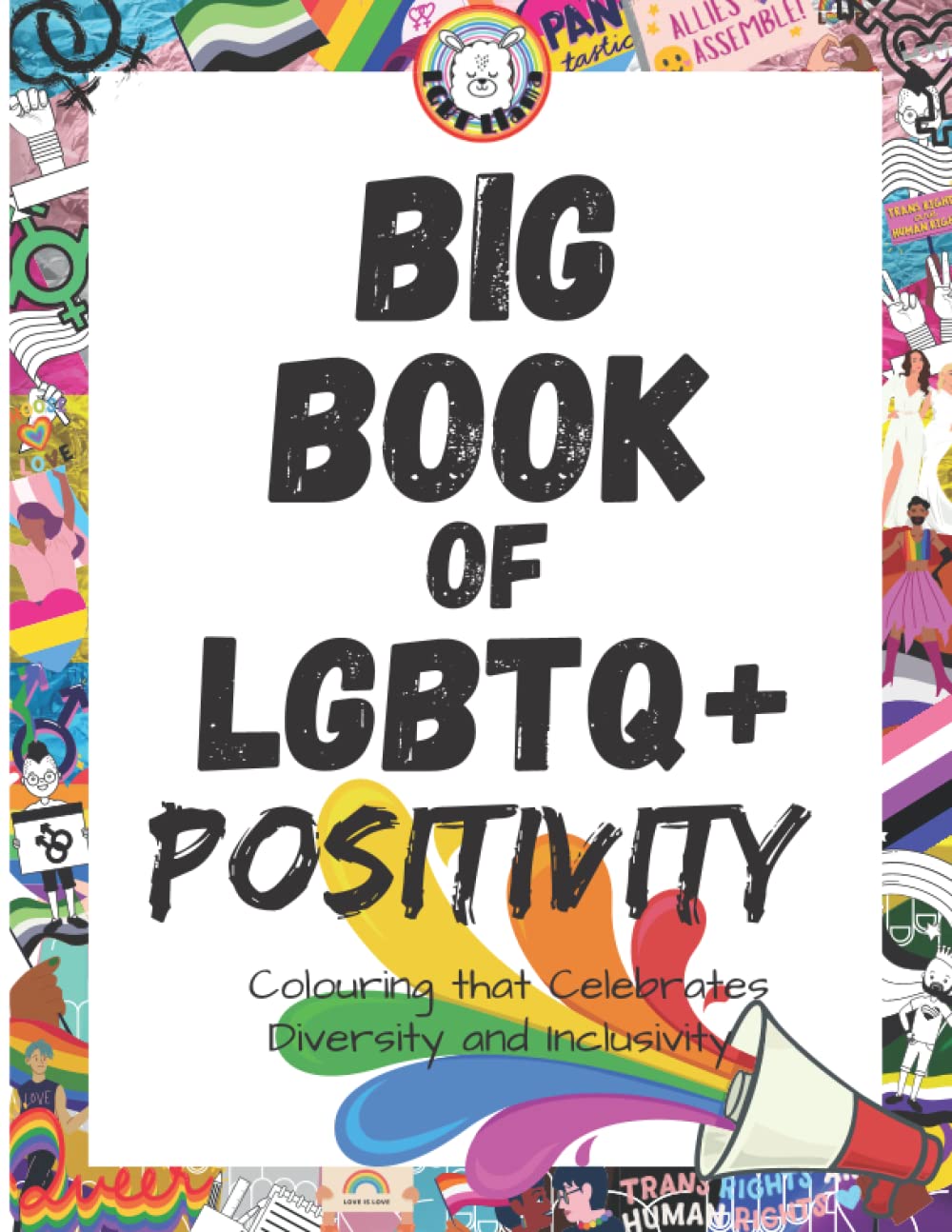 Big Book of LGBTQ+ Positivity: Colouring that Celebrates Diversity and ...