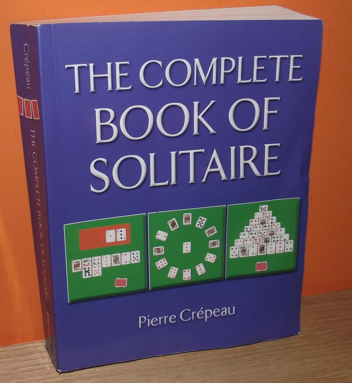 The Complete Book of Solitaire: Crepeau, Pierre: 9781552095973: Amazon ...