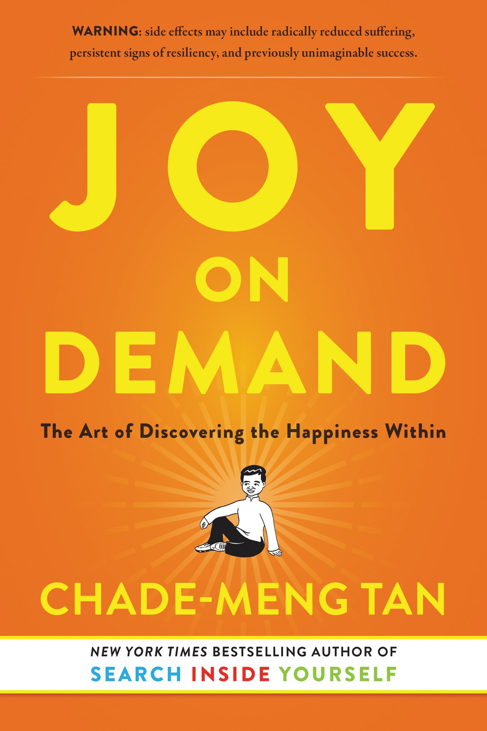 Joy on Demand: The Art of Discovering the Happiness Within: Tan, Chade ...