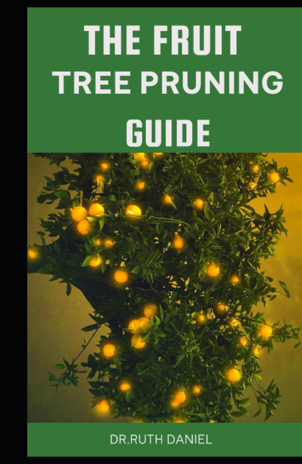 Buy THE FRUIT TREE PRUNING GUIDE: A Comprehensive Guide On How And When ...